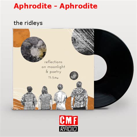 The Story And Meaning Of The Song Aphrodite Aphrodite The Ridleys