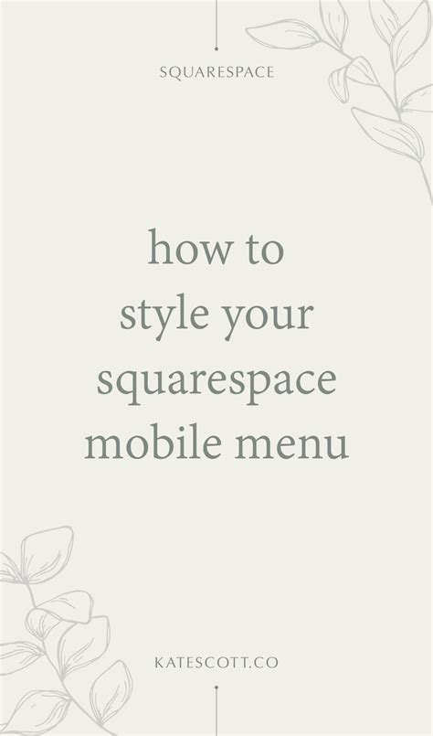 How To Style Your Squarespace Mobile Navigation — Kate Scott