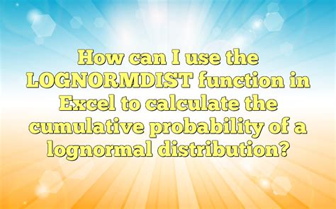 How Can I Use The Lognormdist Function In Excel To Calculate The