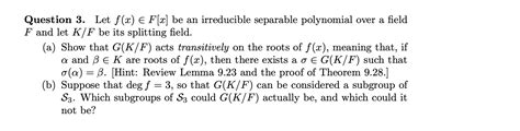 solved question 3 let f x ∈f[x] be an irreducible separable