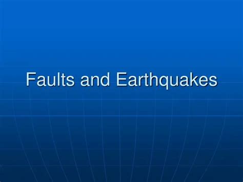 Ppt Faults And Earthquakes Powerpoint Presentation Free Download Id1014314