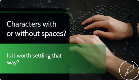 What Are Characters With And Without Spaces Is It Worth Settling That Way
