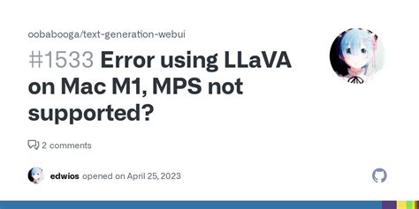 error using llava on mac m1 mps not supported · issue 1533 · oobabooga text generation webui