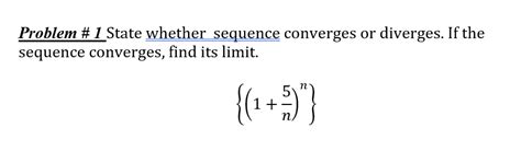 Solved Problem State Whether Sequence Converges Or Chegg Com