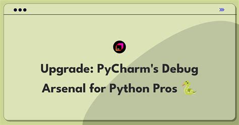 Pycharm Debugging Efficiency Product Improvement Interview Nextsprints