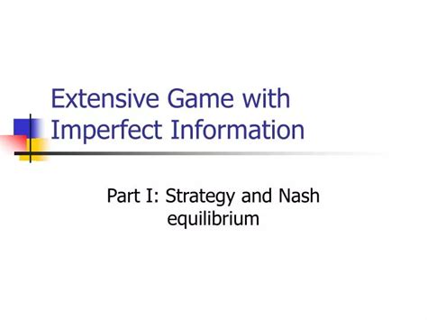 Ppt Extensive Game With Imperfect Information Powerpoint Presentation
