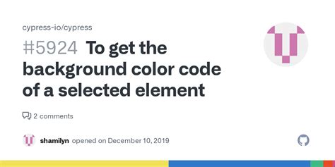 To Get The Background Color Code Of A Selected Element · Issue 5924 · Cypress Iocypress · Github