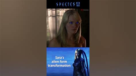 Species Iii Saras Alien Form Transformation Youtube