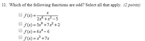 Solved 11 Which Of The Following Functions Are Odd Select