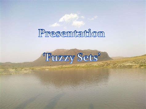 Fuzzy Sets Introduction With Example Pptx