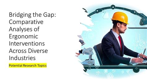 Bridging The Gap Comparative Analyses Of Ergonomic Interventions