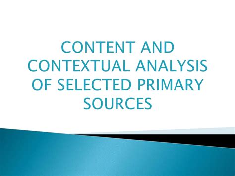 Content And Contextual Analysis Of Selected Primary Sourcespptx
