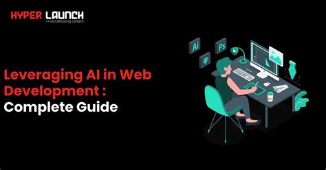 How To Leverage Ai In Web Development For 2025 A Step By Step Guide Hyperlaunch