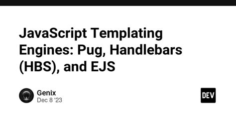 Javascript Templating Engines Pug Handlebars Hbs And Ejs Dev