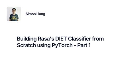 Building Rasas Diet Classifier From Scratch Using Pytorch Part 1 Simon Liang