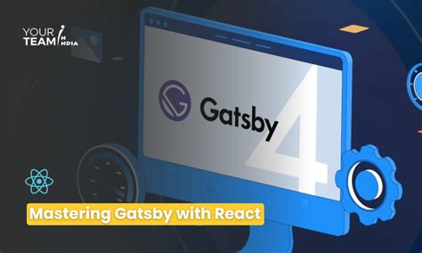 Mastering Gatsby With React A Comprehensive Guide