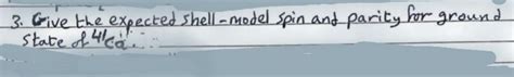 Solved ground 3. Give the expected shell-model spin and | Chegg.com
