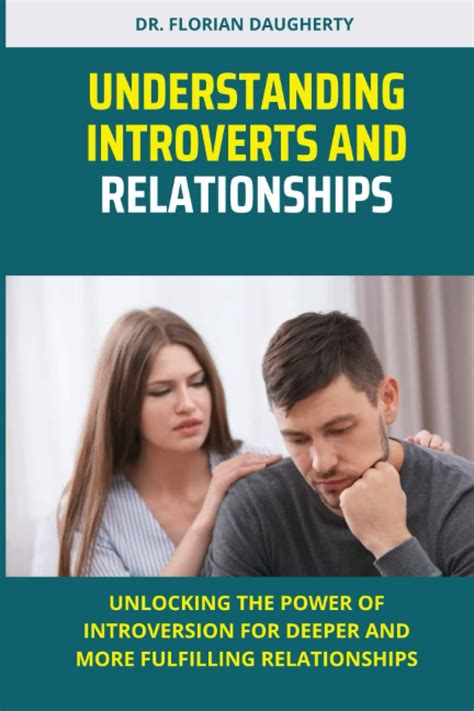 Understanding Introverts And Relationships Unlocking The Power Of