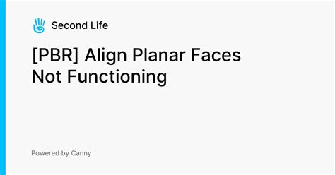Pbr Align Planar Faces Not Functioning Voters Second Life