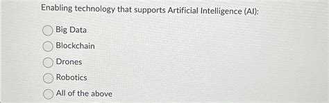 Solved Enabling Technology That Supports Artificial Chegg