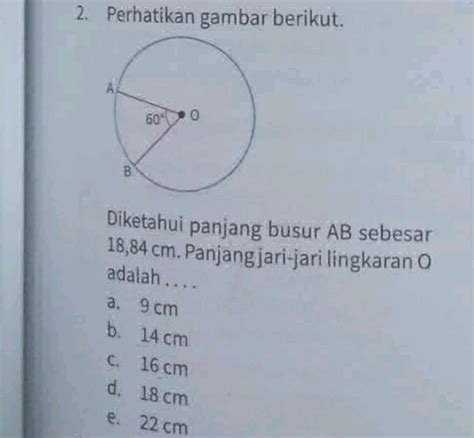 2 Perhatikan gambar berikut Gambar lingkaran dengan busur AB dan sudut pusat 60 derajat ...