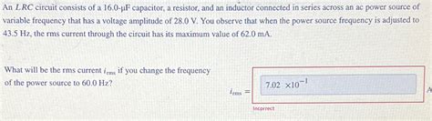 solved an lrc ﻿circuit consists of a 16 0 μf ﻿capacitor a