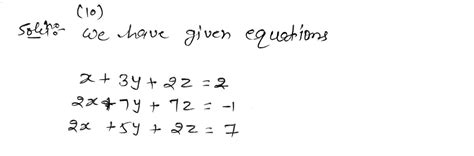 Answered 10 X 3y 2z 2 2x 7y 7z −1 2x 5y 2z 7 Bartleby