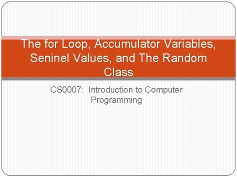 The For Loop Accumulator Variables Seninel Values And