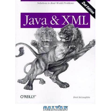 خرید و قیمت دانلود کتاب Java And Xml Ition Solutions To Real World