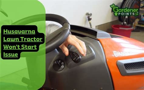 8 Solutions For Husqvarna Lawn Tractor Won T Start Issue