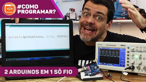 pulseIn Comunicando Arduinos um Único Fio ComoProgramar YouTube