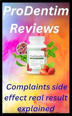 Prodentim Reviews Complaints Side Effect Real Result Explained Ebook