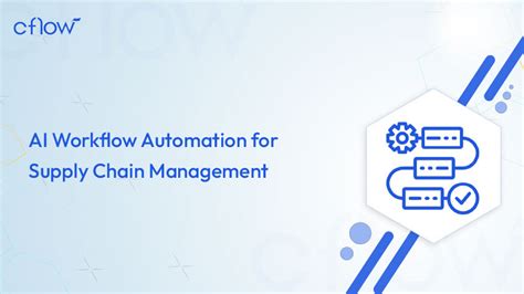 Ai Workflow Automation For Supply Chain Management Cflow