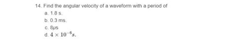 Solved Find The Angular Velocity Of A Waveform With A Chegg
