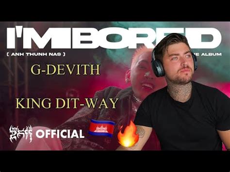 G Devith I M Bored Anh Tunh Nas M V Dit Way Reaction Youtube