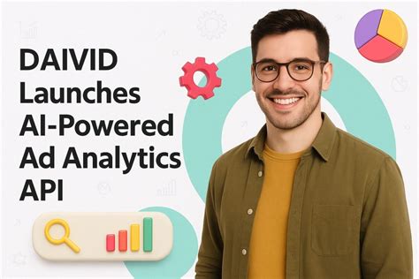 Daivid Launches Ai Powered Ad Analytics Api To Maintain Creative Quality At Scale