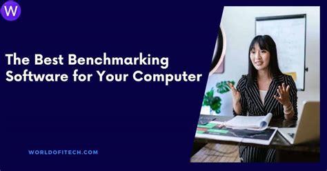 the best benchmarking software for your computer worldofitech