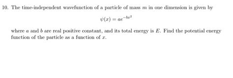 Solved The Time Independent Wavefunction Of A Particle Of