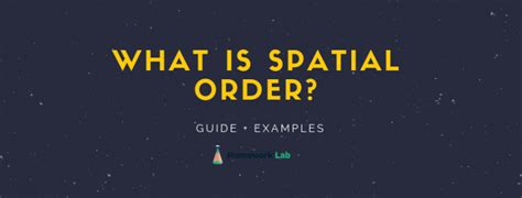 What Is Spatial Order Description And Examples Homework Lab