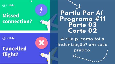 Airhelp Como Foi A Indenização É Fácil Receber Prog011 Parte 03 Corte 02 Partiu Por Aí