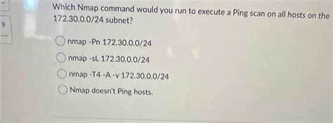 Solved Which Nmap Command Would You Run To Execute A Ping