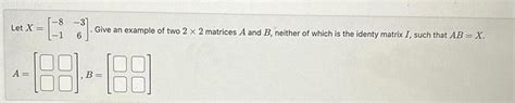 [answered] let x a give an example of two 2 x 2 matrices a and b kunduz