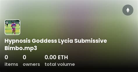 Hypnosis Goddess Lycia Submissive Bimbo Mp Collection Opensea
