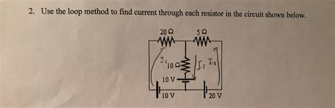 solved 2 use the loop method to find current through each
