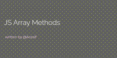 All The JS Array Methods You Need To Know DEV Community