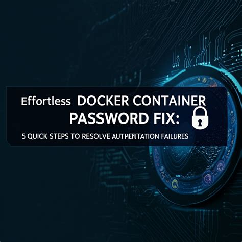 Effortless Postgres Docker Container Password Fix 5 Quick Steps To