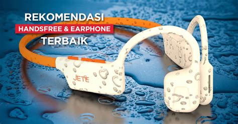 Rekomendasi Handsfree Earphone Terbaik