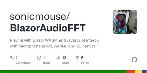 GitHub Sonicmouse BlazorAudioFFT Playing With Blazor WASM And Javascript Interop With