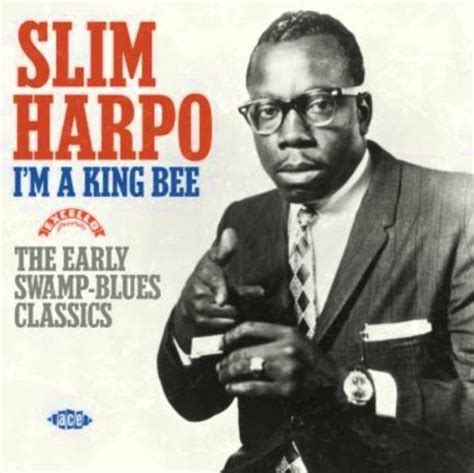 Slim Harpo Im A King Bee American Songwriter