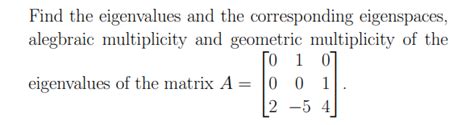 Solved Find The Eigenvalues And The Corresponding